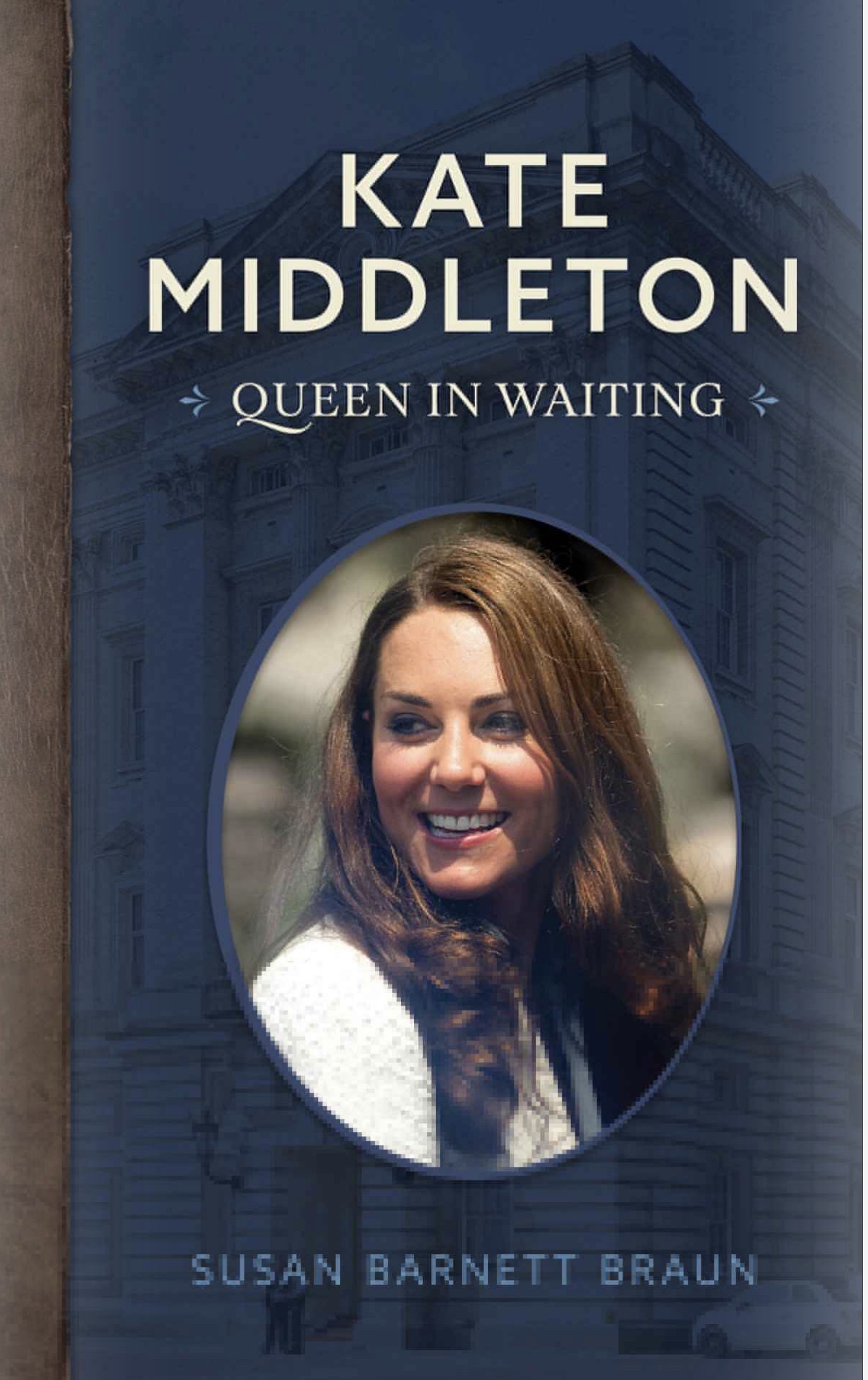 Kate Middleton, Queen in Waiting by Susan Barnett Braun Review ...